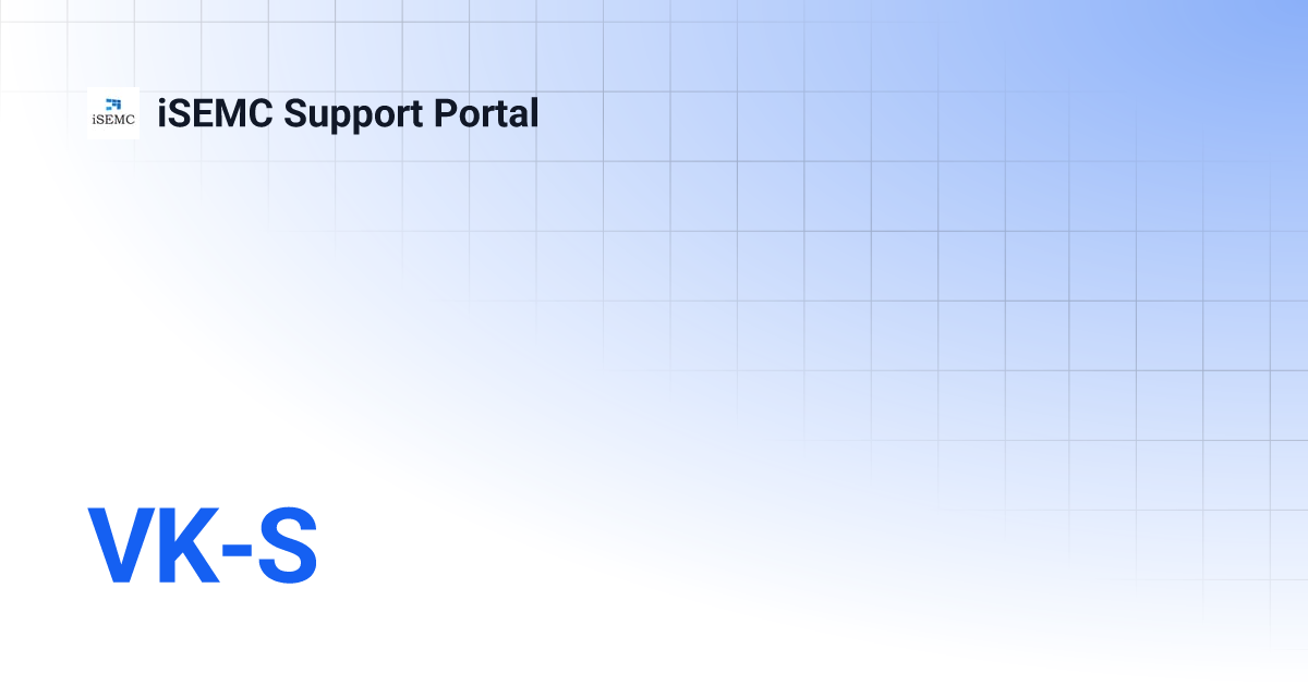 VK-S | iSEMC Support Portal